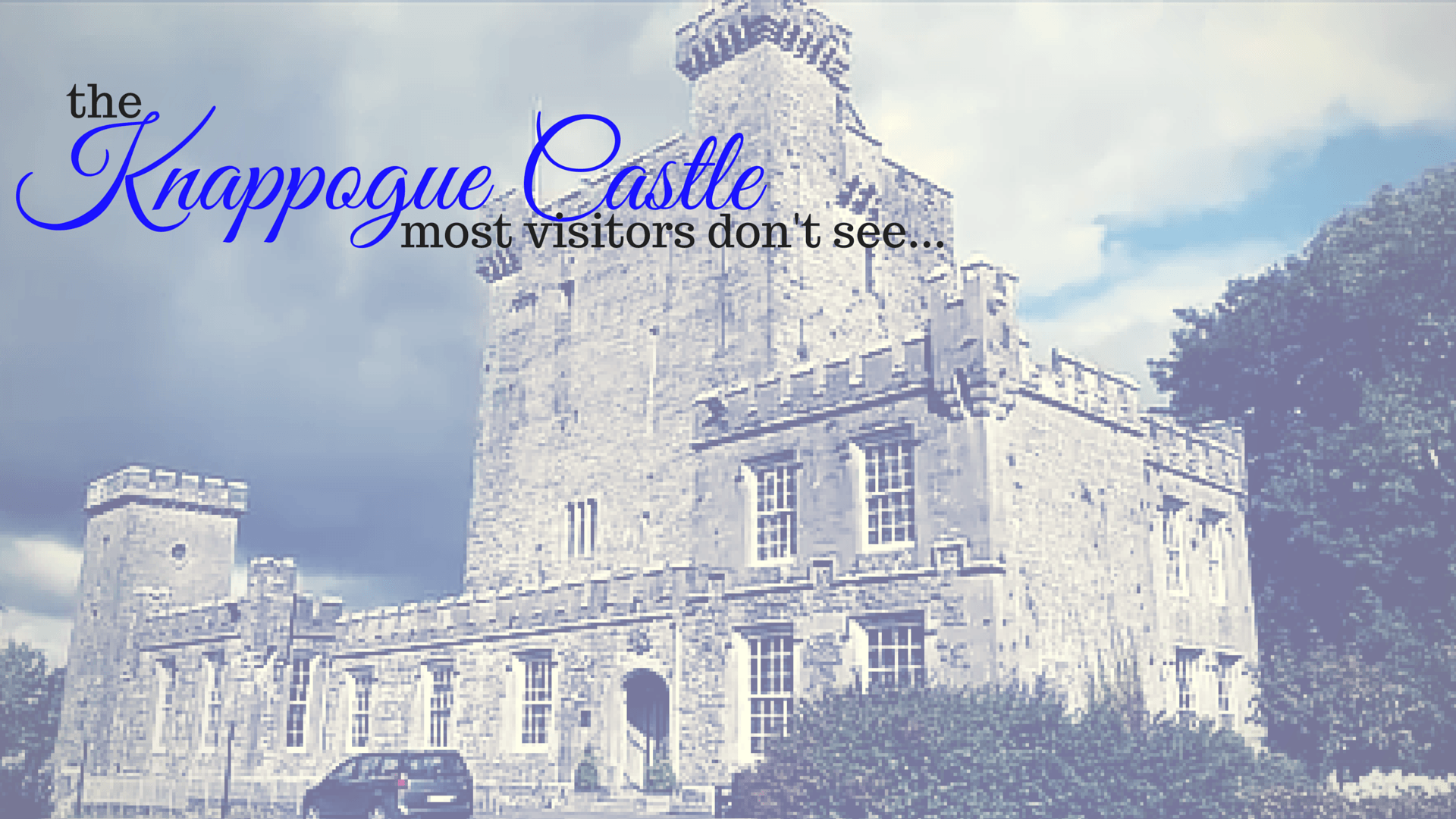 Behind the Scenes at Knappogue Castle